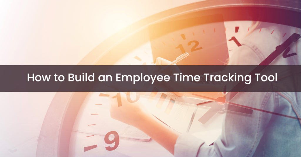 Build Your Own Employee Time Tracking Tool | Replicon