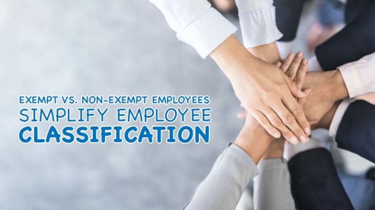 Exempt vs. Non-Exempt Employees : Simplify Employee Classification