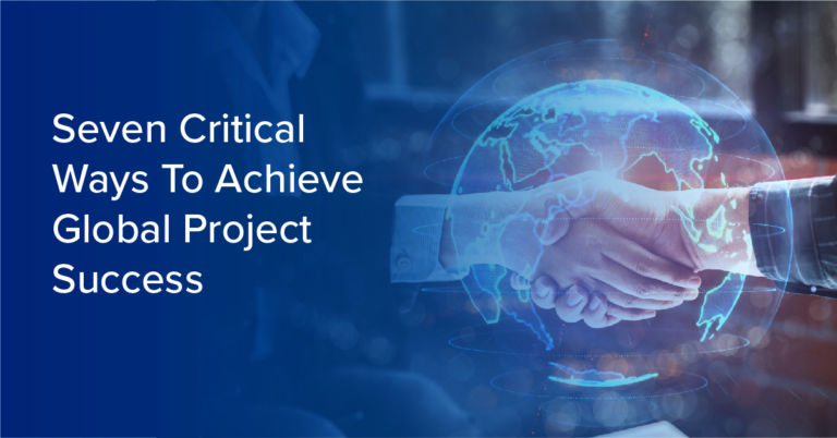Seven Critical Ways To Achieve Global Project Success - Replicon